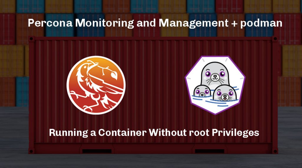 PMM Server + podman: Running a Container Without root Privileges