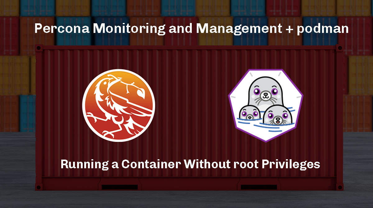 PMM Server + podman: Running a Container Without root Privileges