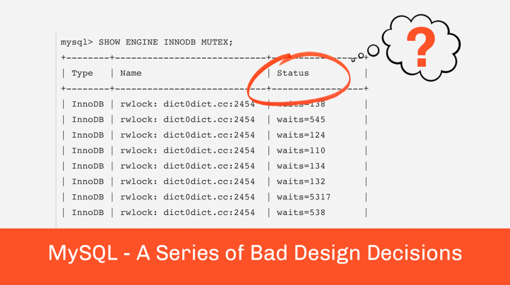 MySQL - A Series of Bad Design Decisions