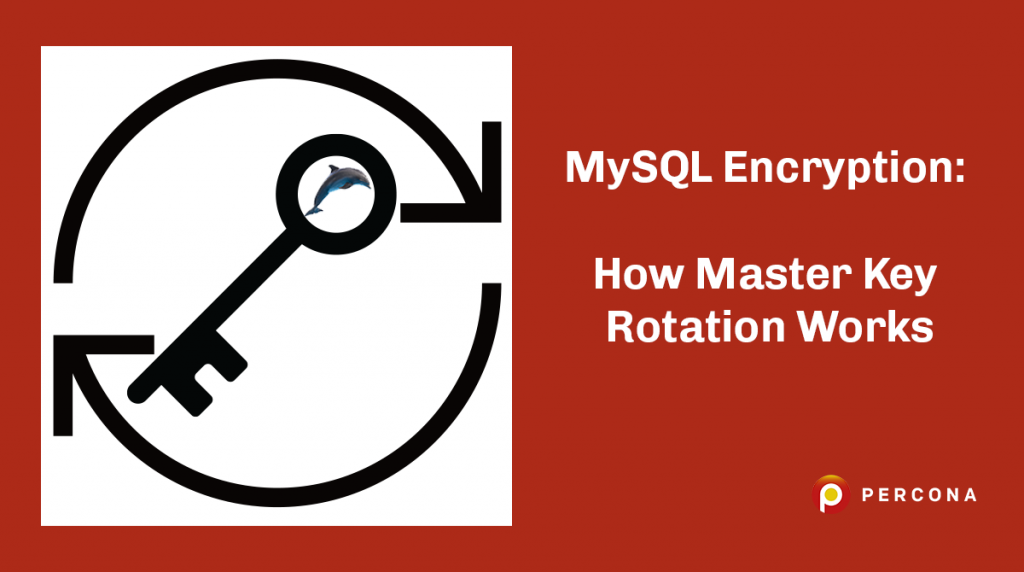 MySQL Encryption: How Master Key Rotation Works