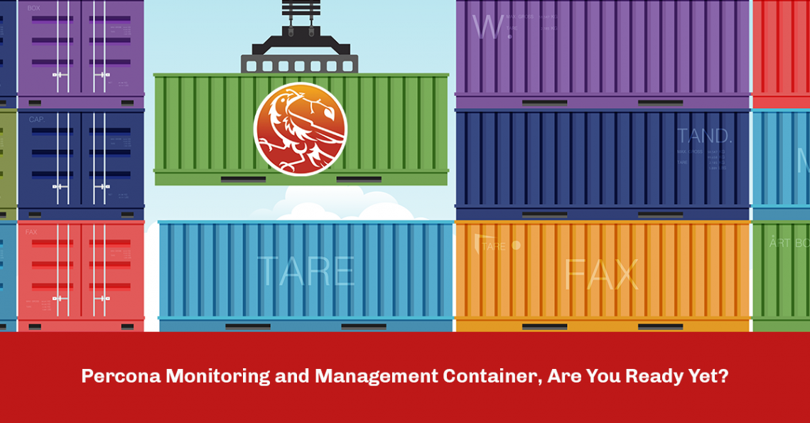 Percona Monitoring And Management Container Are You Ready Yet