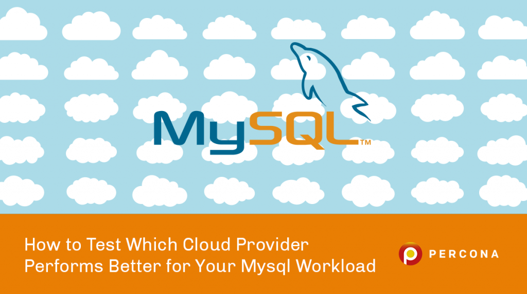 Which Cloud Provider Performs Better for My Mysql Workload?