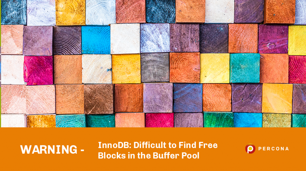 [Warning] InnoDB: Difficult to Find Free Blocks in the Buffer Pool