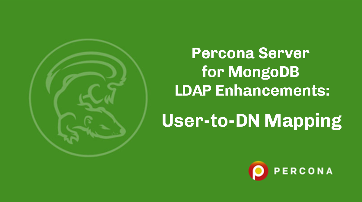 Percona Server For Mongodb Ldap Enhancements User To Dn Mapping 6878