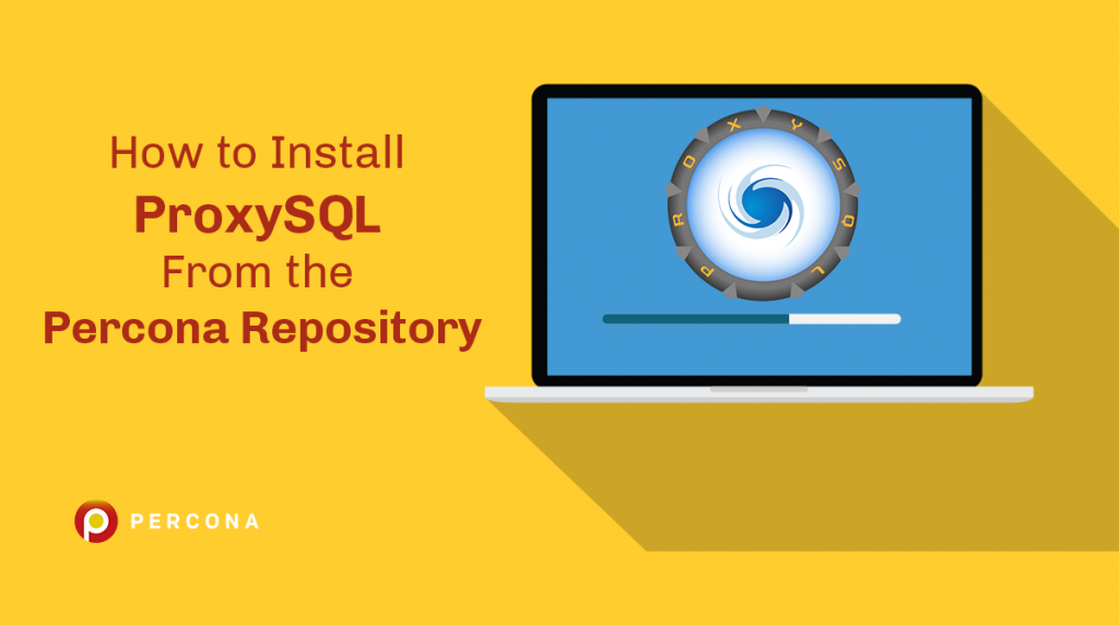 How to Install ProxySQL From the Percona Repository