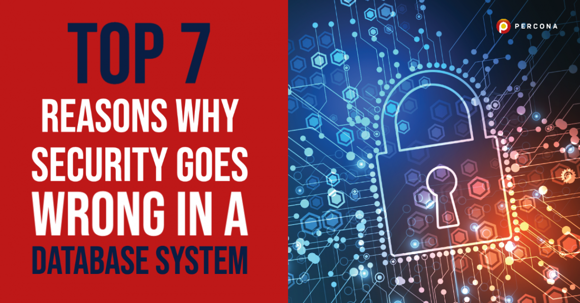Top 7 Reasons Why Security Goes Wrong In A Database System
