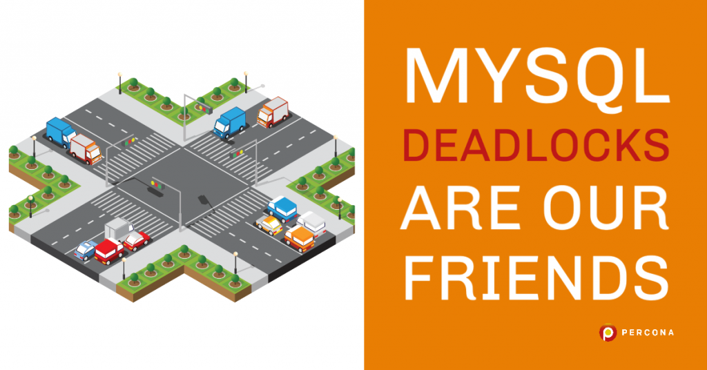 Mysql Deadlocks Are Our Friends 