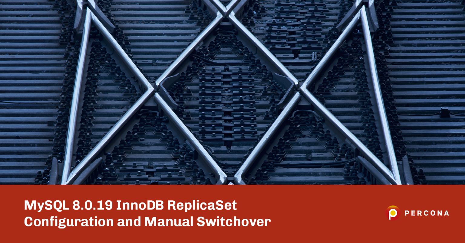 MySQL 8.0.19 InnoDB ReplicaSet Configuration and Manual Switchover