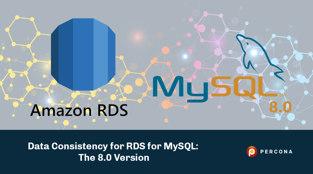 Data Consistency for RDS for MySQL: The 8.0 Version