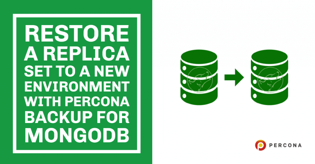 Restore A Replica Set To A New Environment With Percona Backup For Mongodb