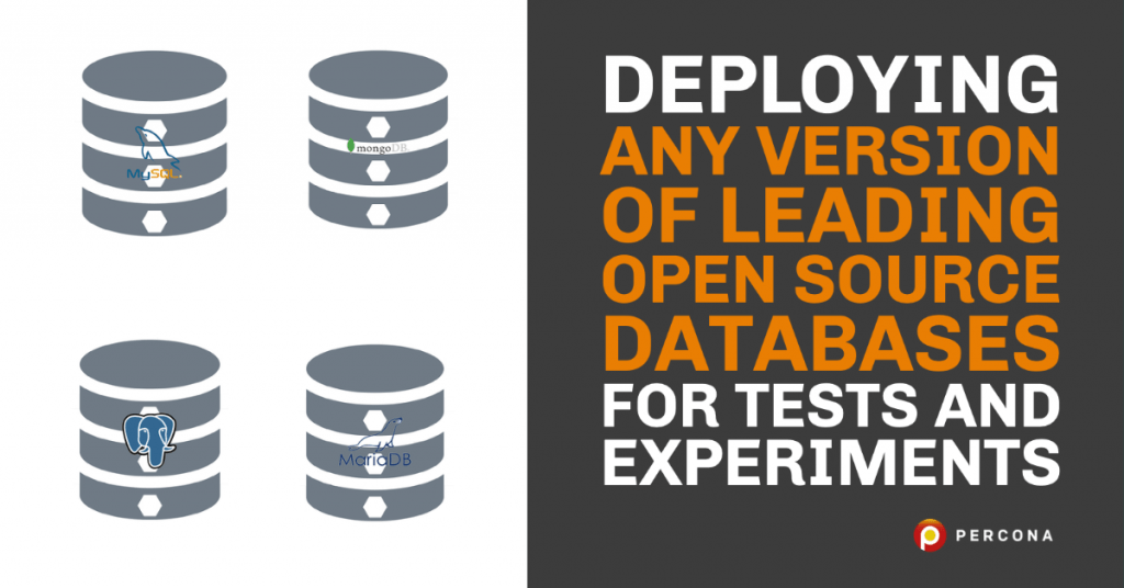 Deploying Any Version of Leading Open Source Databases for Tests and ...