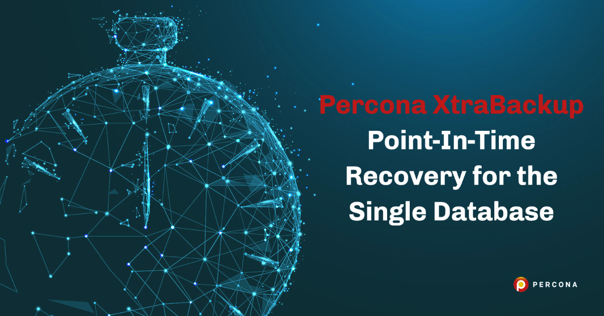 Percona XtraBackup Point-In-Time Recovery for the Single Database