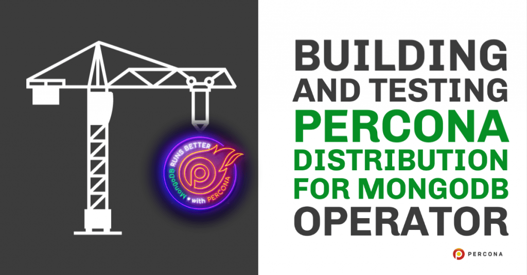 Building and Testing Percona Distribution for MongoDB Operator