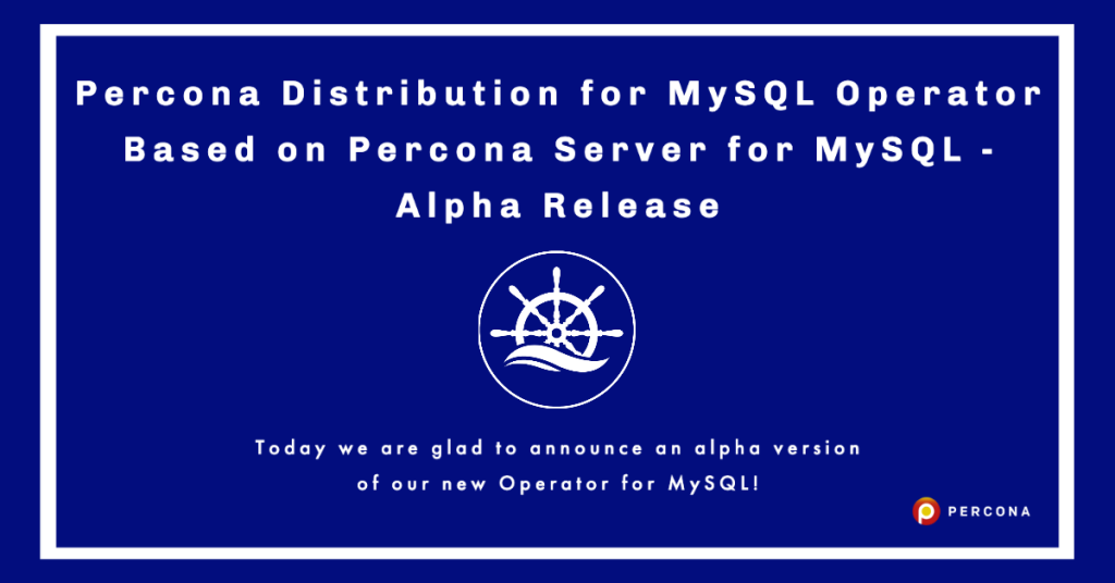 Percona Operator for MySQL - Alpha Release