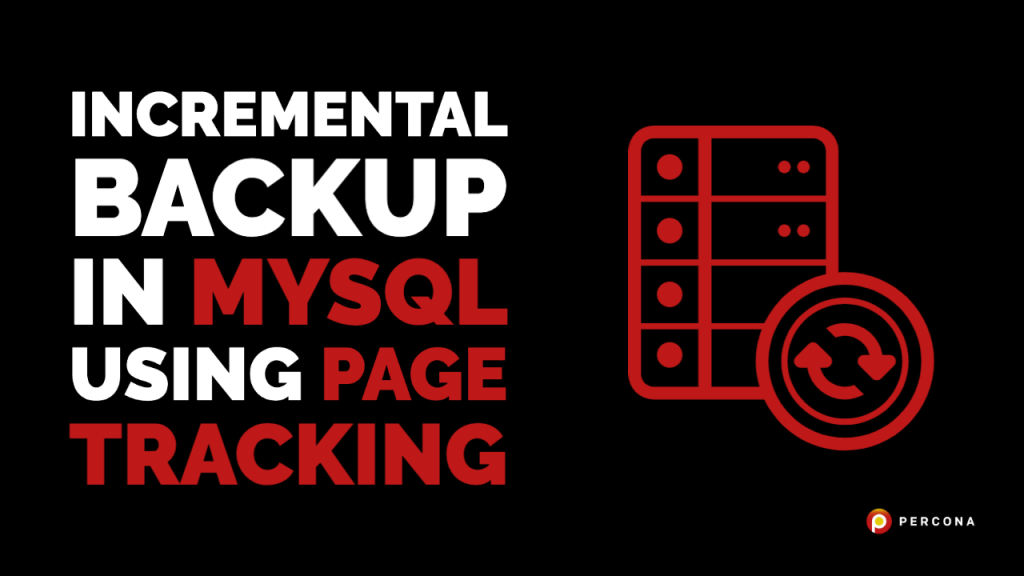 Incremental Backup In MySQL Using Page Tracking
