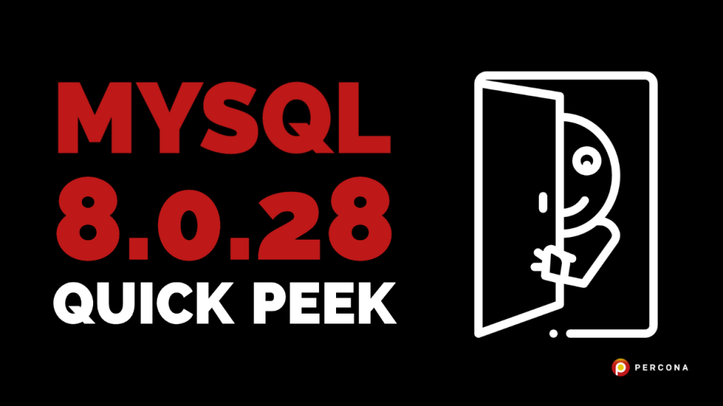 MySQL 8.0.28 Quick Peek
