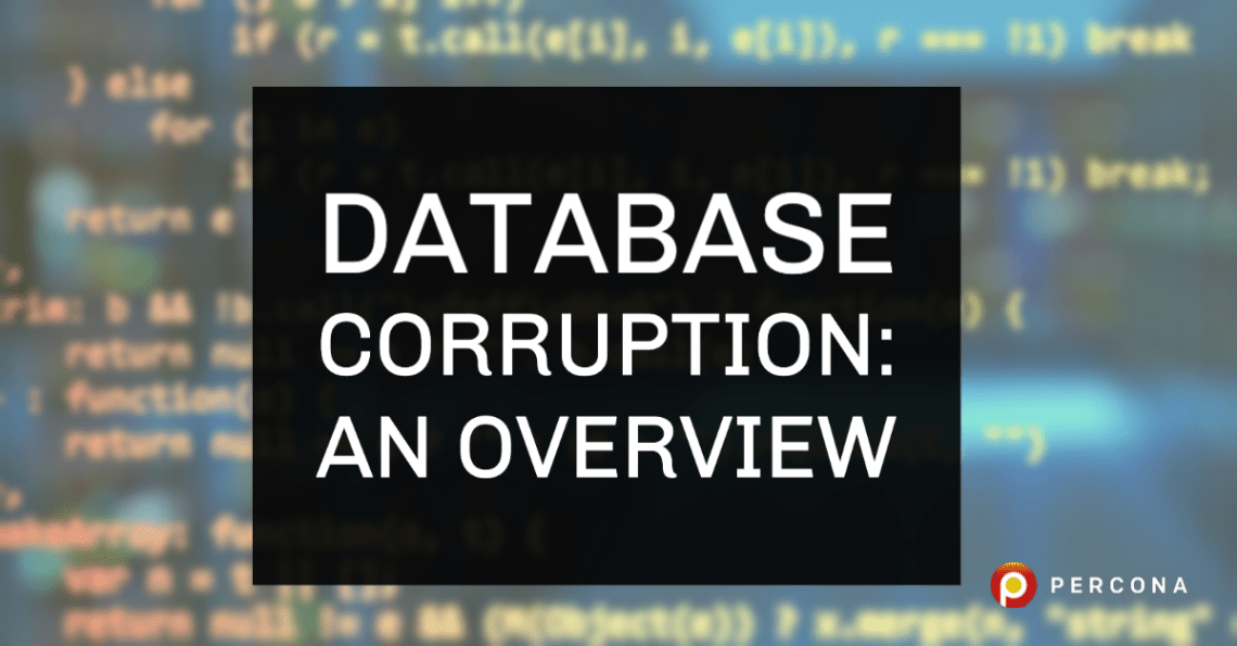 Database Corruption: An Overview - Percona Database Performance Blog
