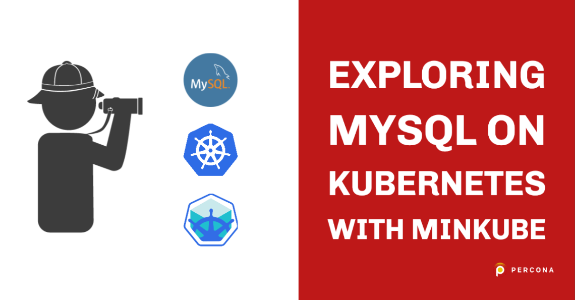 Exploring MySQL on Kubernetes With Minikube