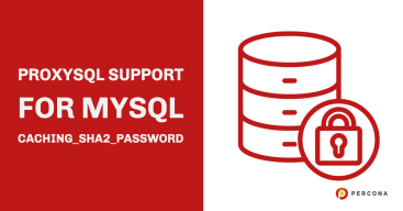 ProxySQL Support for MySQL caching_sha2_password