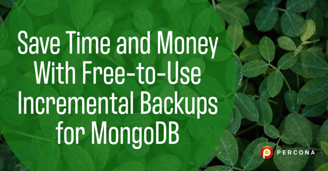 Save Time and Money With Free-to-Use Incremental Backups for MongoDB