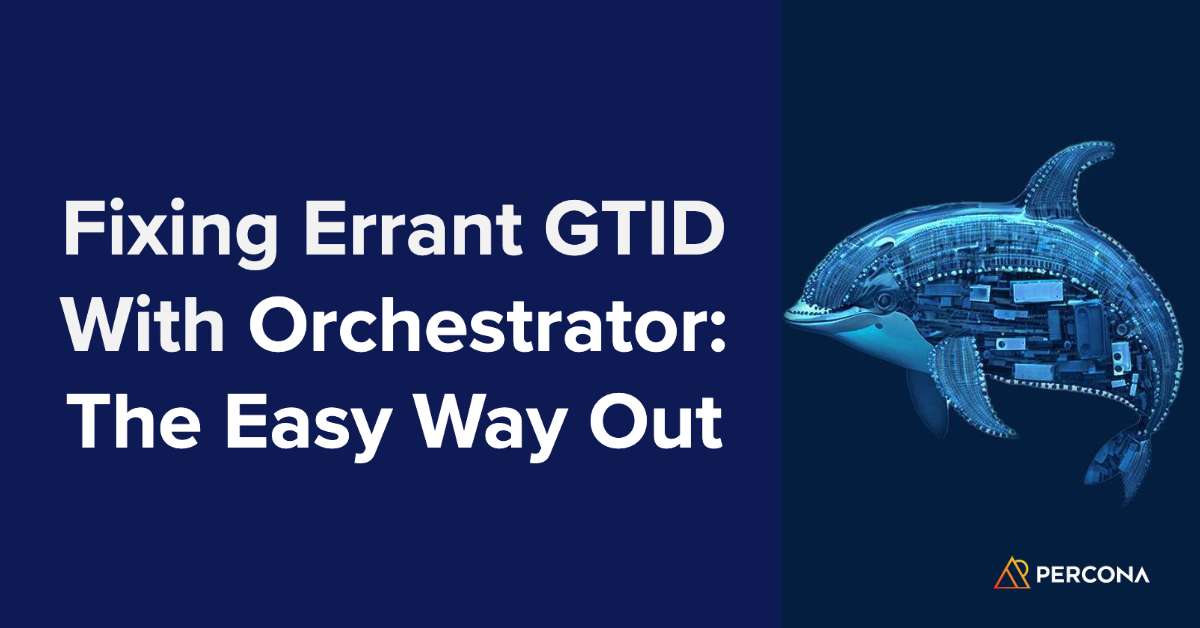 Fixing Errant GTID With Orchestrator: The Easy Way Out