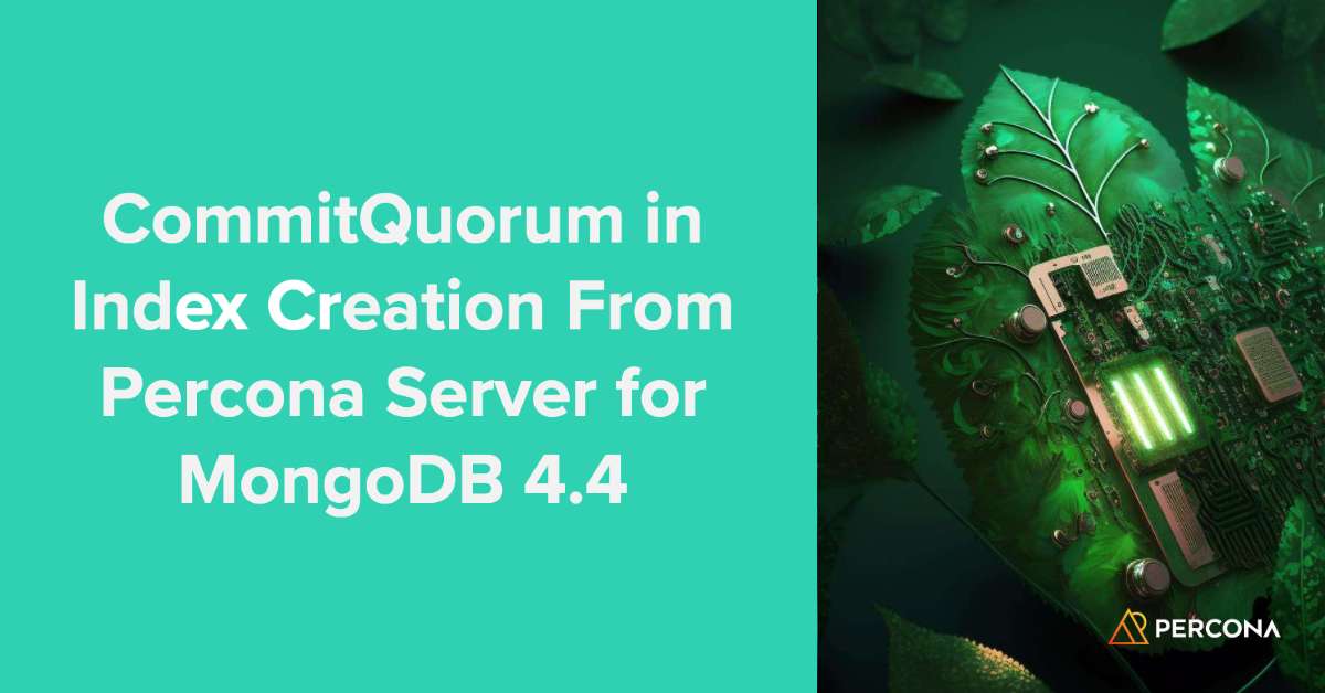 CommitQuorum in Index Creation From Percona Server for MongoDB 4.4