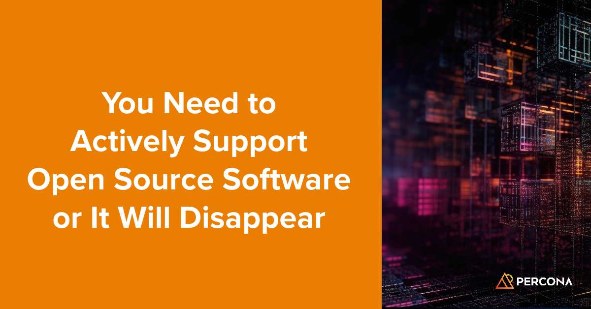 You Need to Actively Support Open Source Software or It Will Disappear