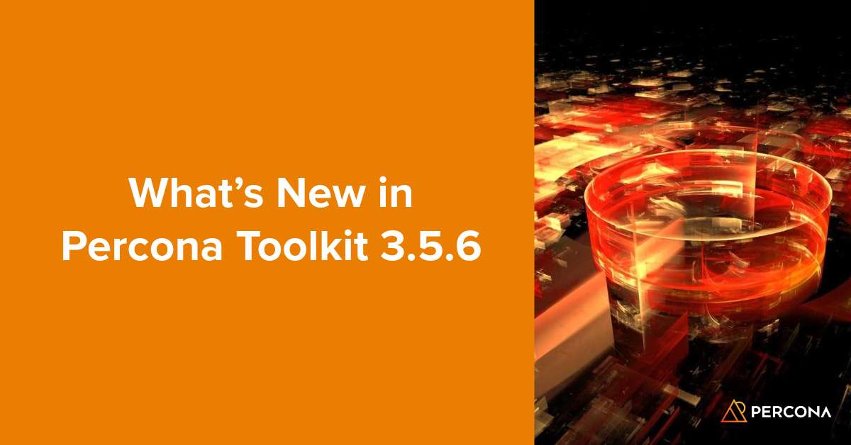 Whats New In Percona Toolkit 356