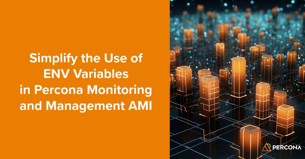 Simplify the Use of ENV Variables in Percona Monitoring and Management AMI