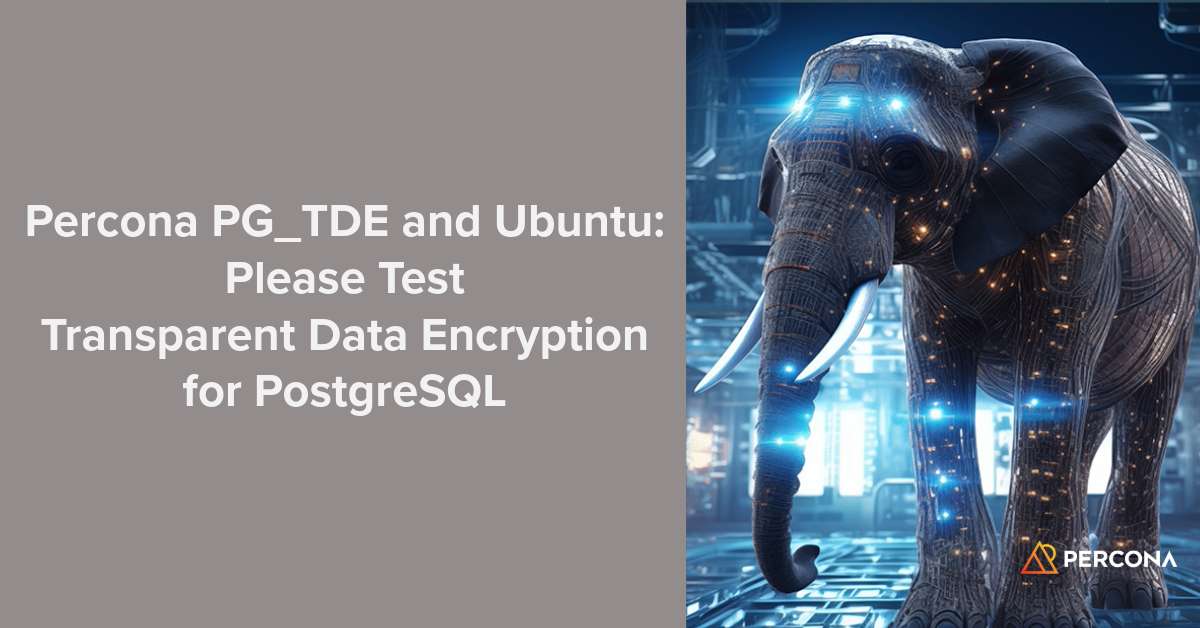 PG_TDE & Ubuntu: Transparent Data Encryption for PostgreSQL