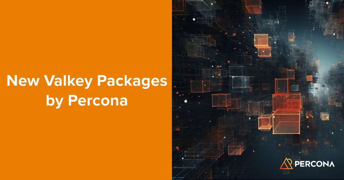 New Valkey Packages by Percona