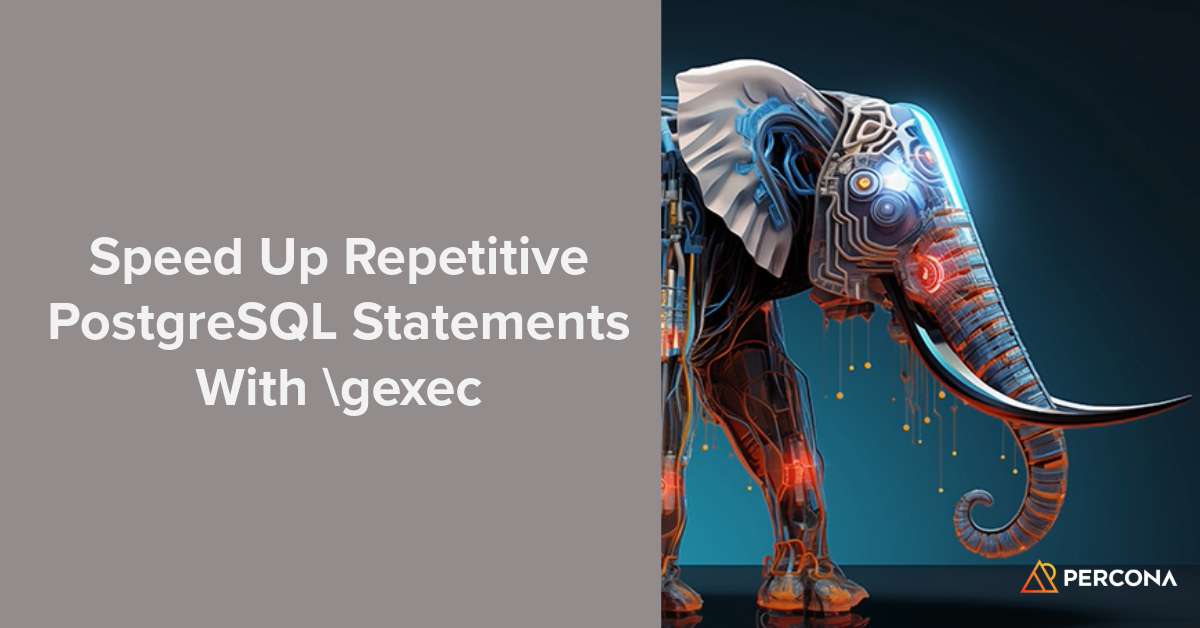 Speed Up Repetitive PostgreSQL Statements With \gexec