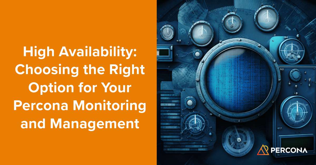 High Availability: Choosing the Right Option for Your Percona ...