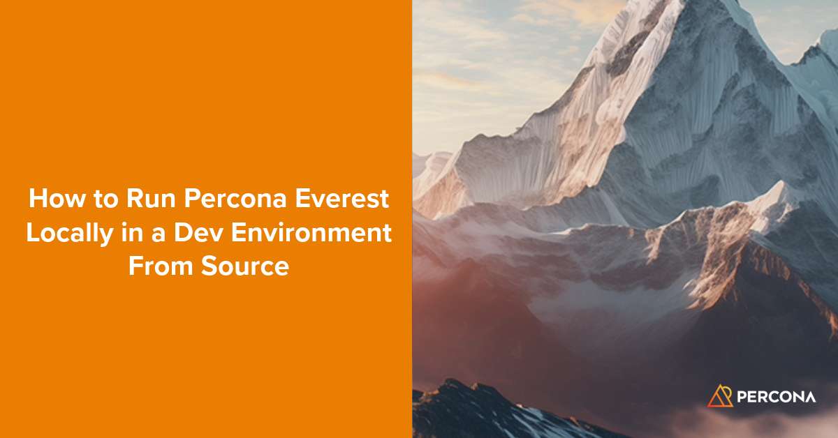 How to Run Percona Everest Locally in a Dev Environment From Source