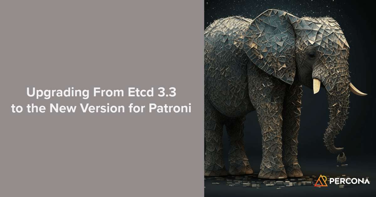 Upgrading to the New Etcd Version From 3.3 for Patroni