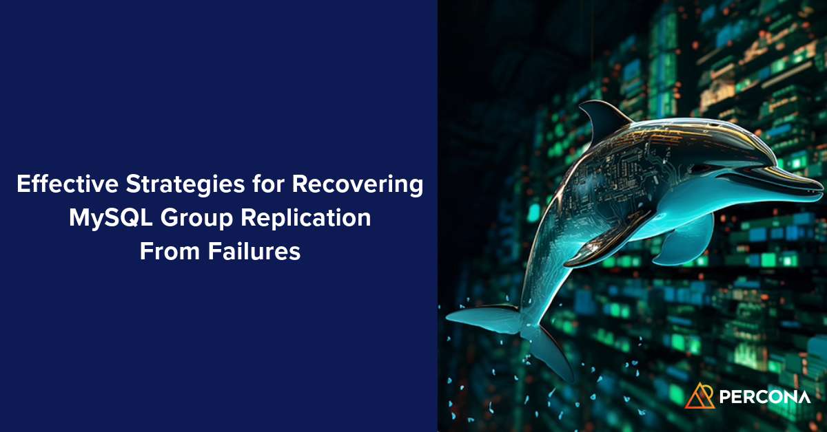 Effective Strategies for Recovering MySQL Group Replication From Failures