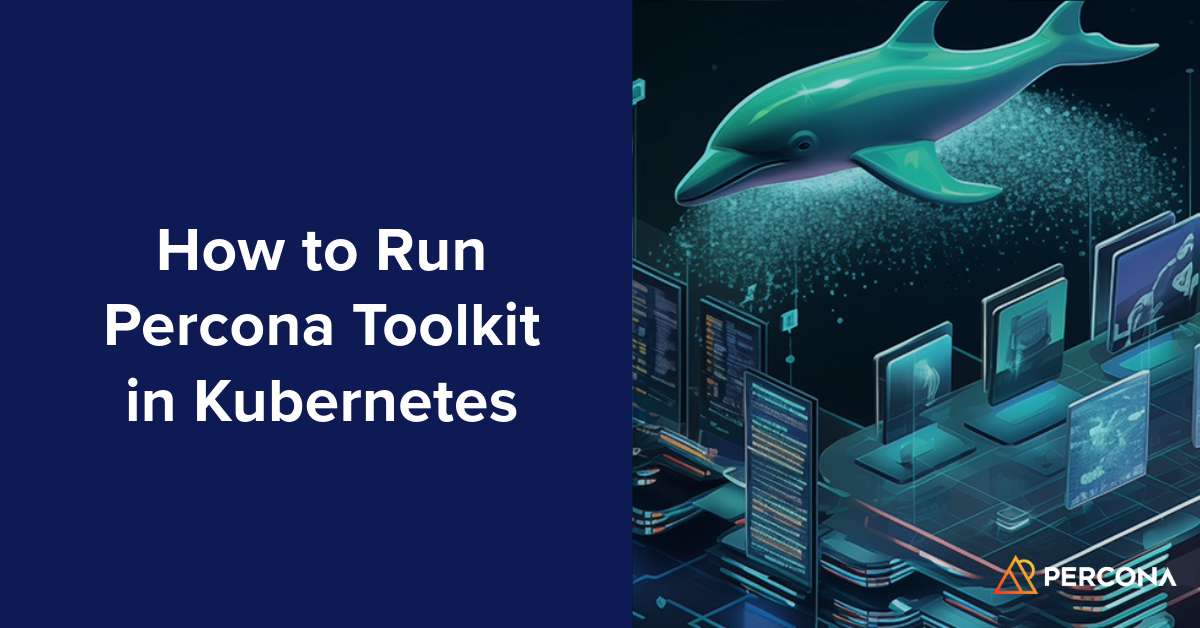 How to Run Percona Toolkit in Kubernetes