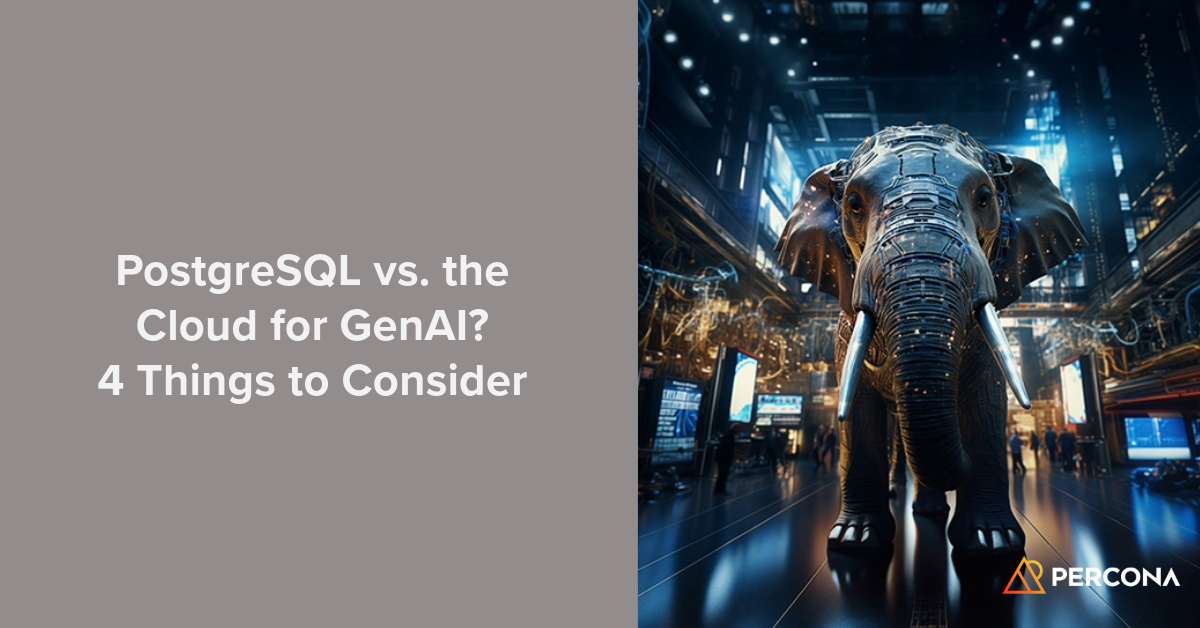 4 Things to Consider: PostgreSQL vs. the Cloud for GenAI