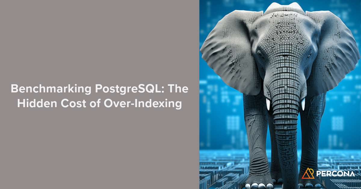 Benchmarking Postgresql The Hidden Cost Of Over Indexing