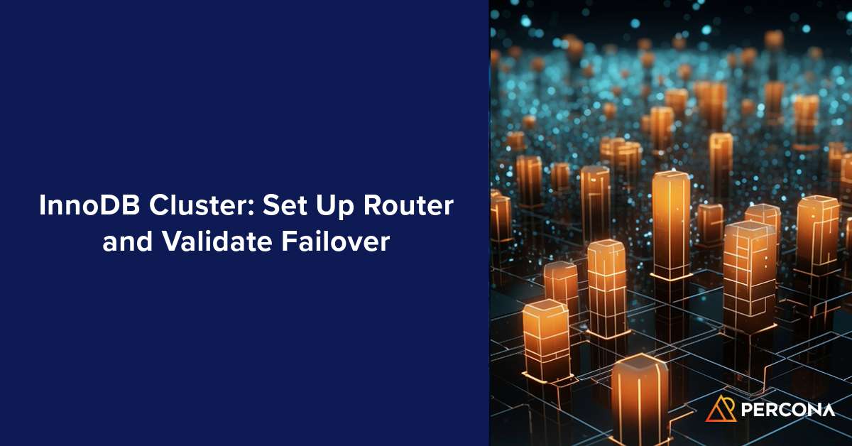 InnoDB Cluster: Set Up Router and Validate Failover