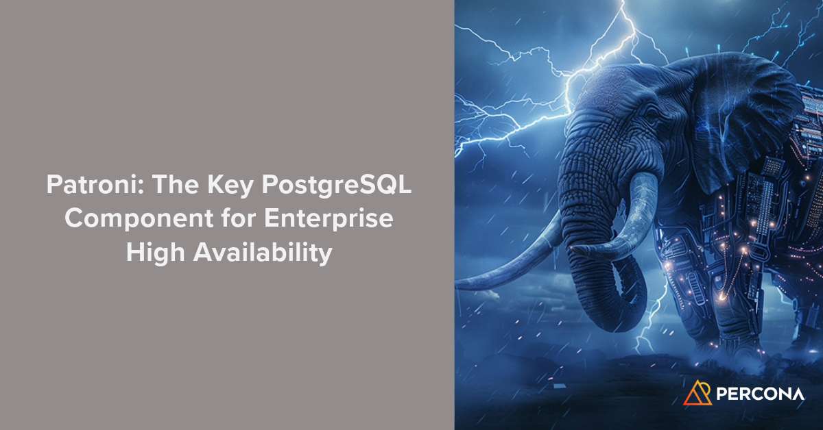 Patroni: The Key PostgreSQL Component for Enterprise High Availability