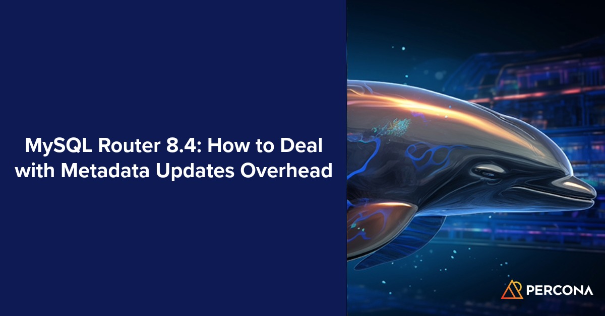 MySQL Router 8.4: How to Deal with Metadata Updates Overhead