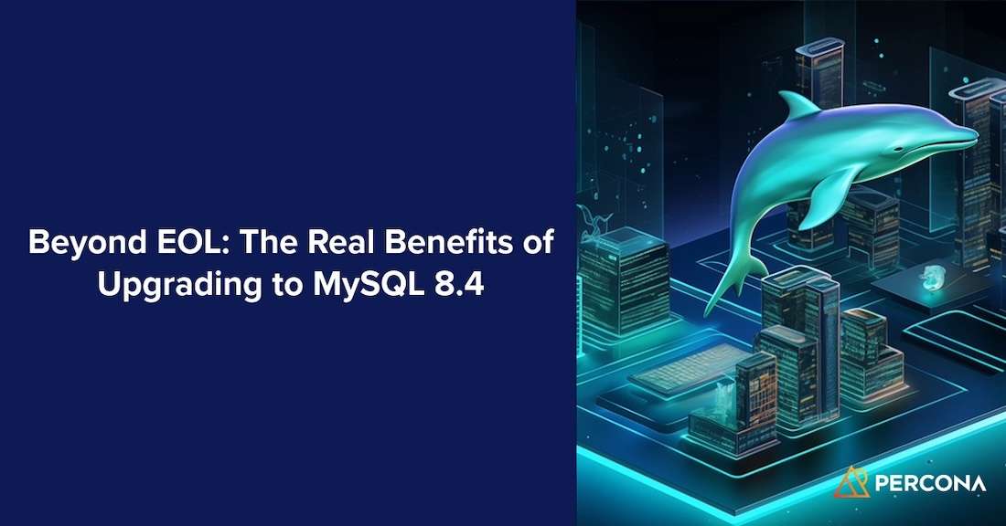 Beyond EOL: The Real Benefits of Upgrading to MySQL 8.4