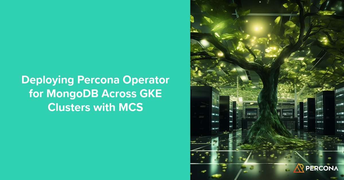 Deploying Percona Operator for MongoDB Across GKE Clusters with MCS
