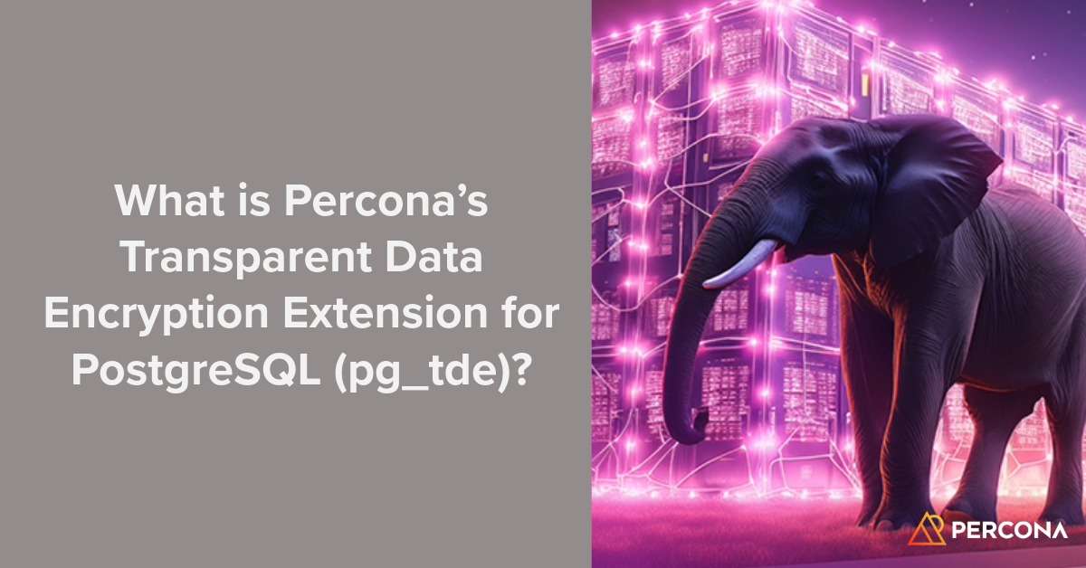 What is Percona’s Transparent Data Encryption Extension for PostgreSQL (pg_tde)?