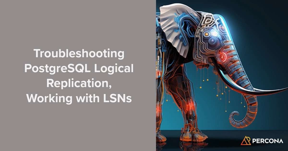 Troubleshooting PostgreSQL Logical Replication, Working with LSNs