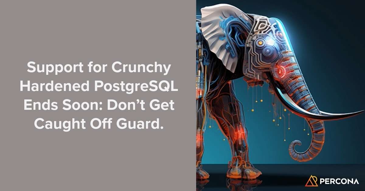 Support for Crunchy Hardened PostgreSQL Ends Soon: Don’t Get Caught Off ...