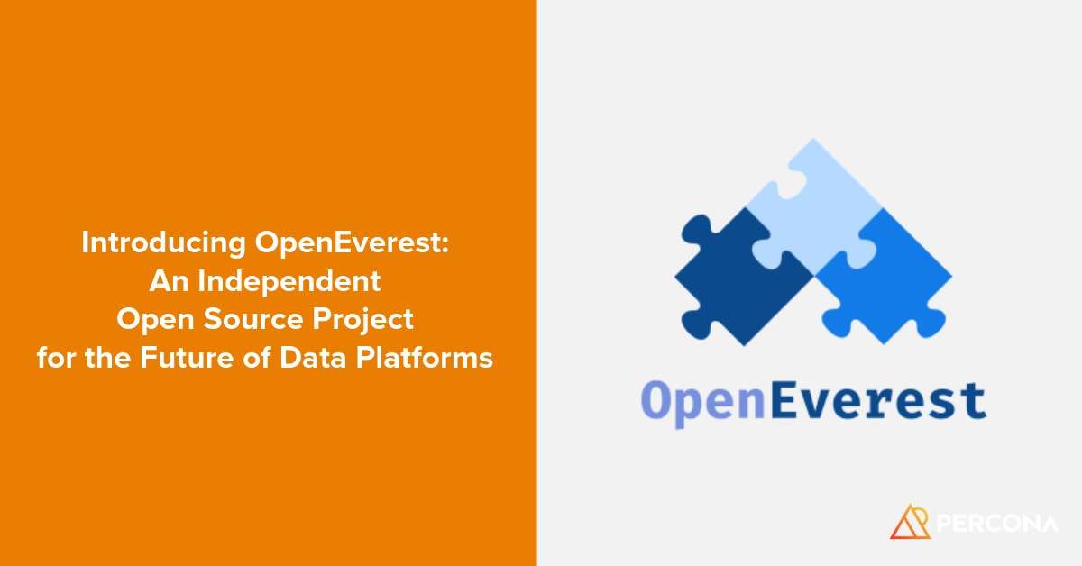 Introducing OpenEverest: An Independent Open Source Project for the ...