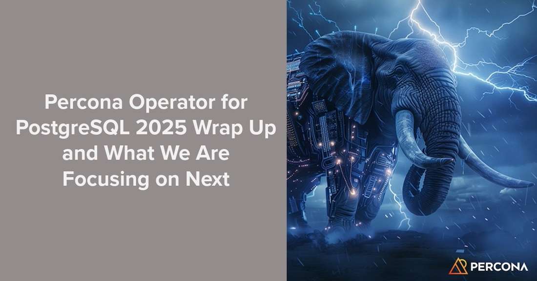 Percona Operator for PostgreSQL 2025 Wrap Up and What We Are Focusing on Next