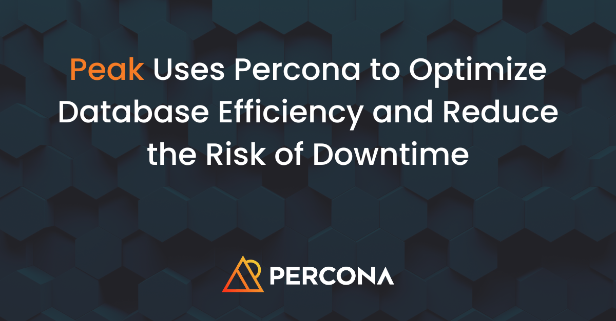 Peak Improves Database Efficiency and Uptime with Percona